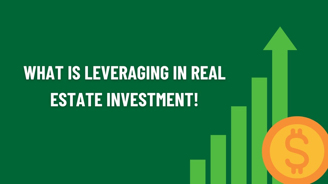What is Leveraging in Real estate investment. How does it work. Let’s ...