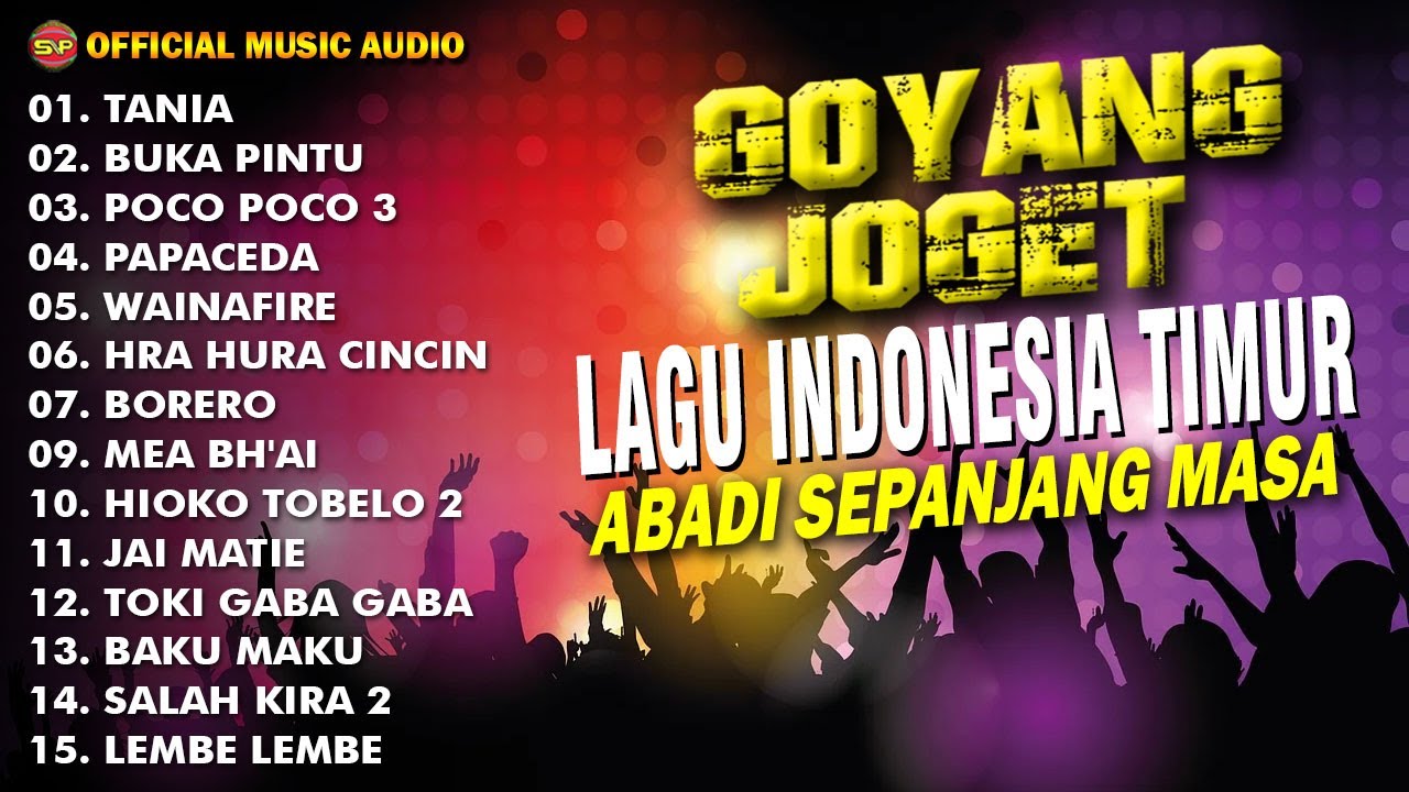 Goyang Joget Lagu Indonesia Timur Terbaru I Nonstop Lagu Abadi ...