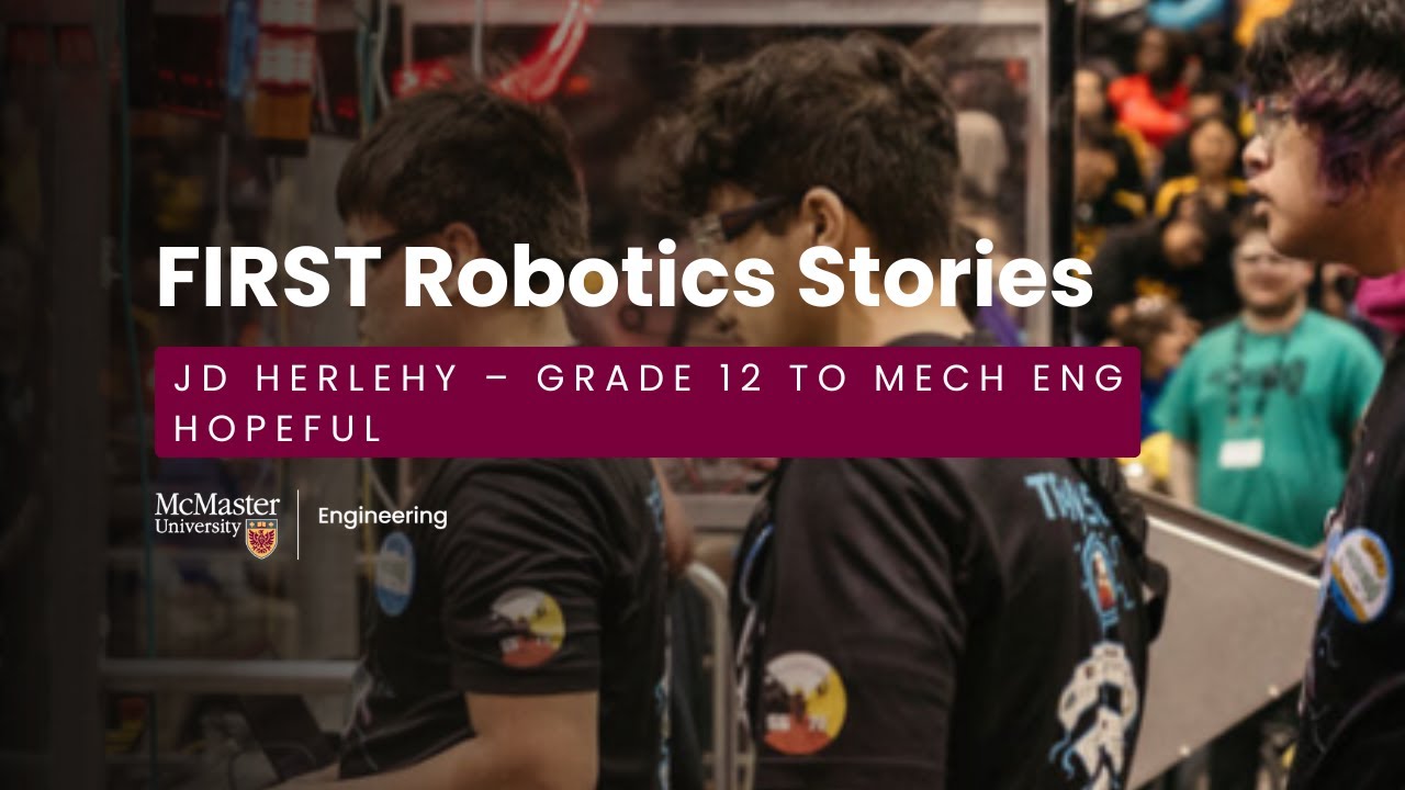 FIRST Robotics at McMaster University: JD Herlehy - YouTube