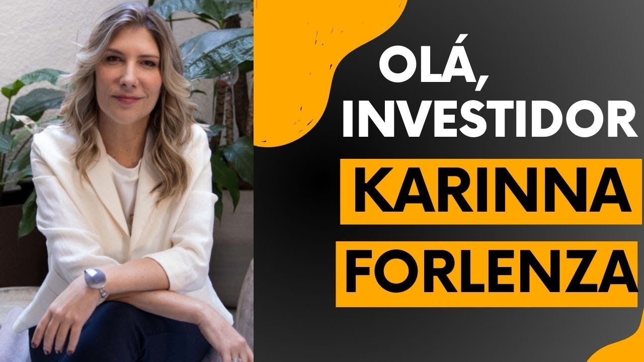 OLÁ, INVESTIDOR - KARINNA FORLENZA - YouTube