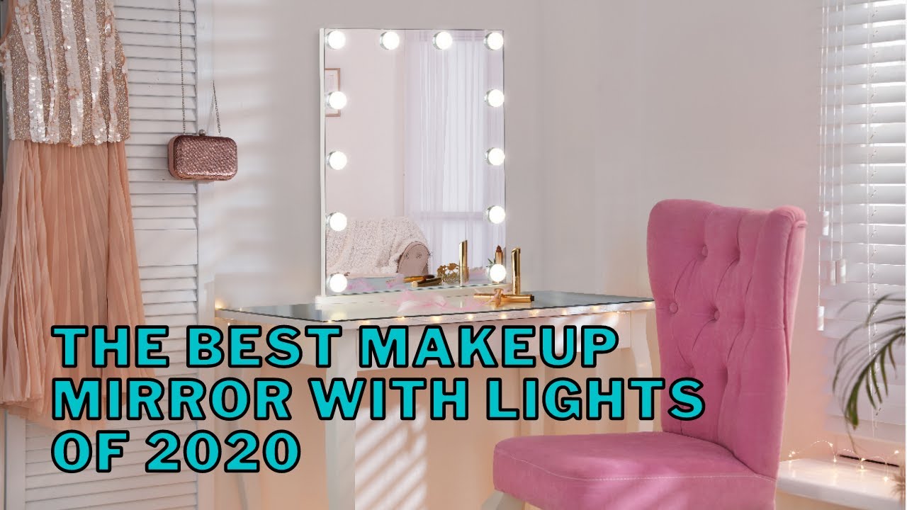 THE BEST MAKEUP MIRROR WITH LIGHTS OF 2020 - YouTube