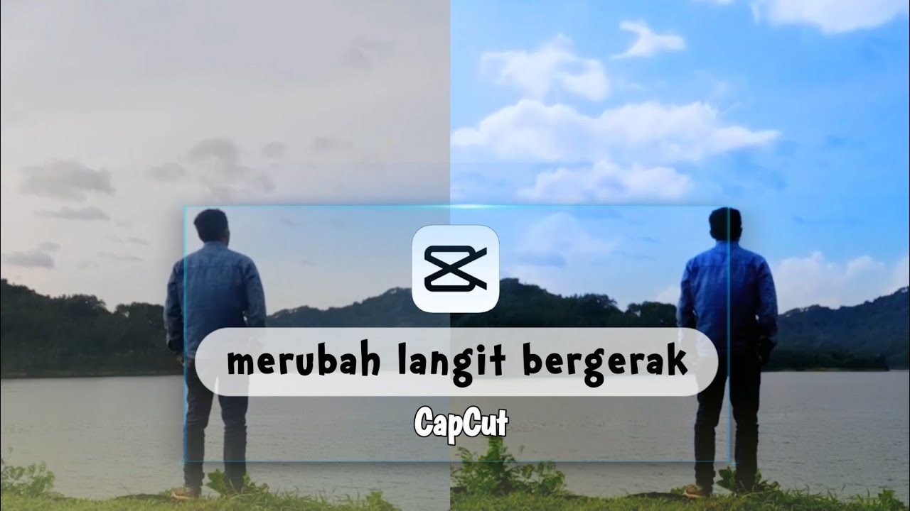 Tutorial merubah Langit menjadi Bergerak di CapCut mudah - YouTube