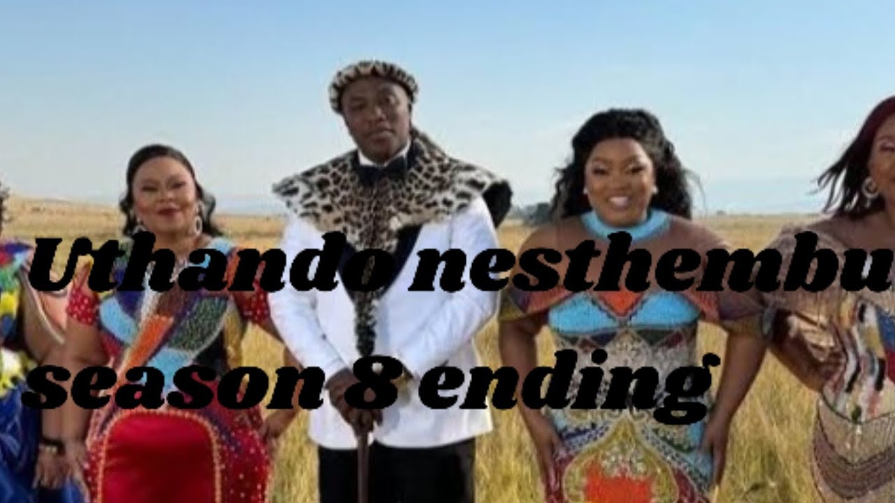 UTHANDO NES'THEMBU SEASON 8 Ending:We Will relocate to eMzumbe🤣 - YouTube