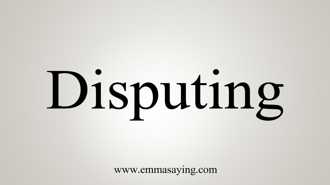 How To Say Disputing - YouTube