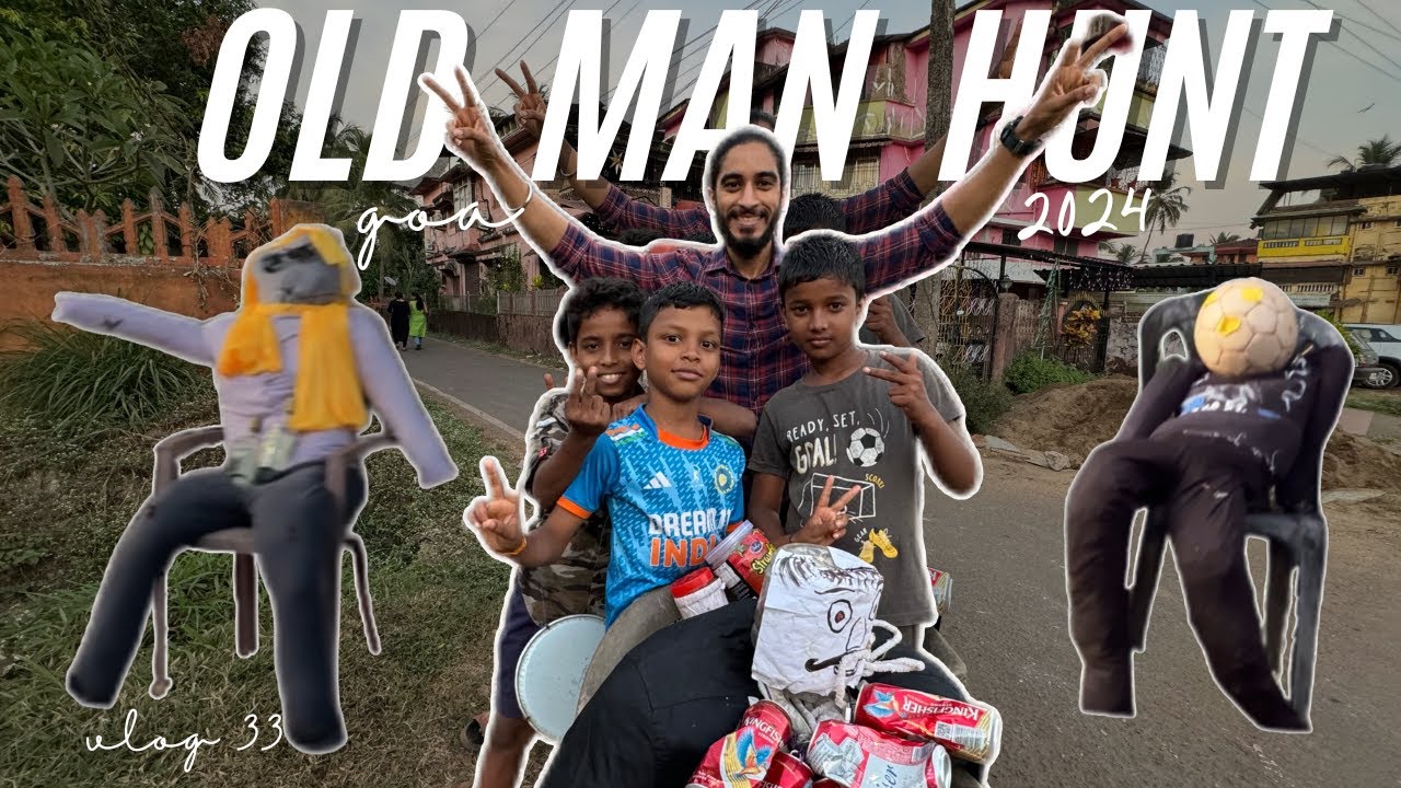 OLD MAN HUNT IN GOA ! | LAST DAY OF 2024 | VLOG 33 - YouTube