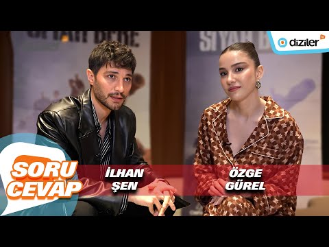 Siyah Bere Dizisi Oyuncuları Özge Gürel ve İlhan Şen İle Soru-Cevap!