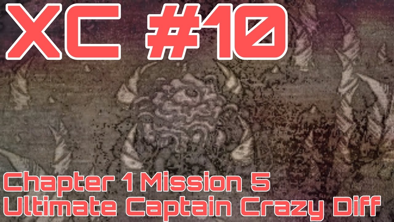 Xeno Command #10 - Chapter 1 Mission 5 Crazy Diff - Ultimate Captain (No Commentary) - YouTube