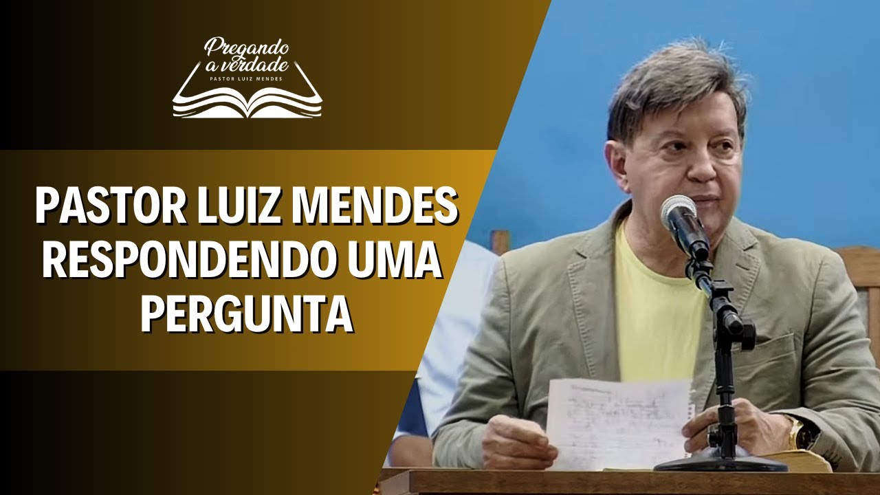 Pastor Luiz Mendes - Respondendo uma pergunta - YouTube
