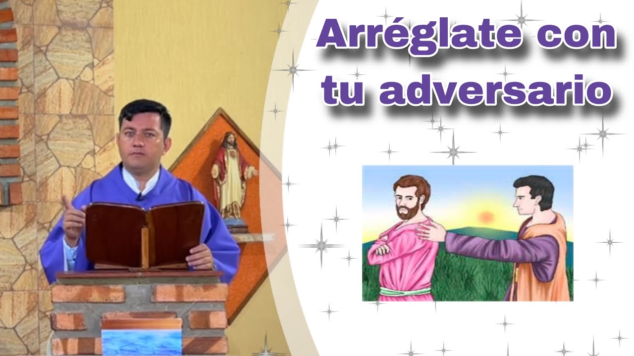 Arréglate con tu adversario- Padre Ricardo Prato - YouTube
