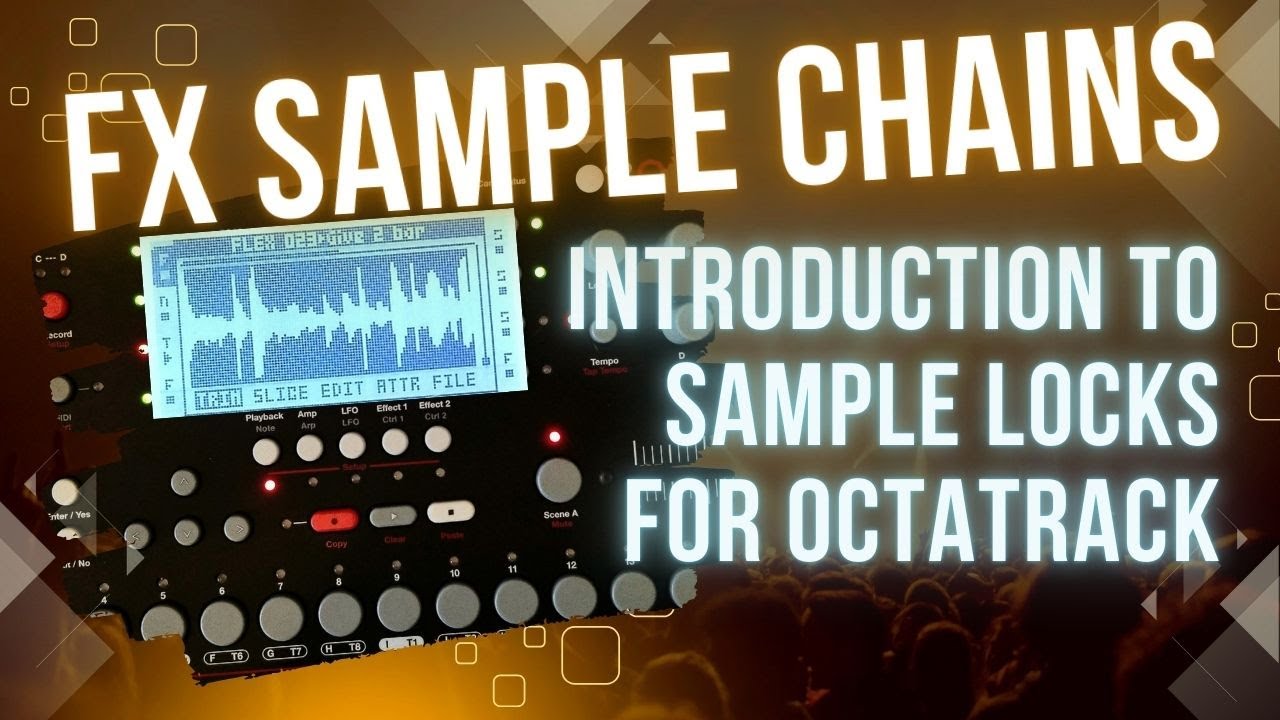 FX Sample Chains | Introduction to Sample Locks | Elektron Octatrack ...