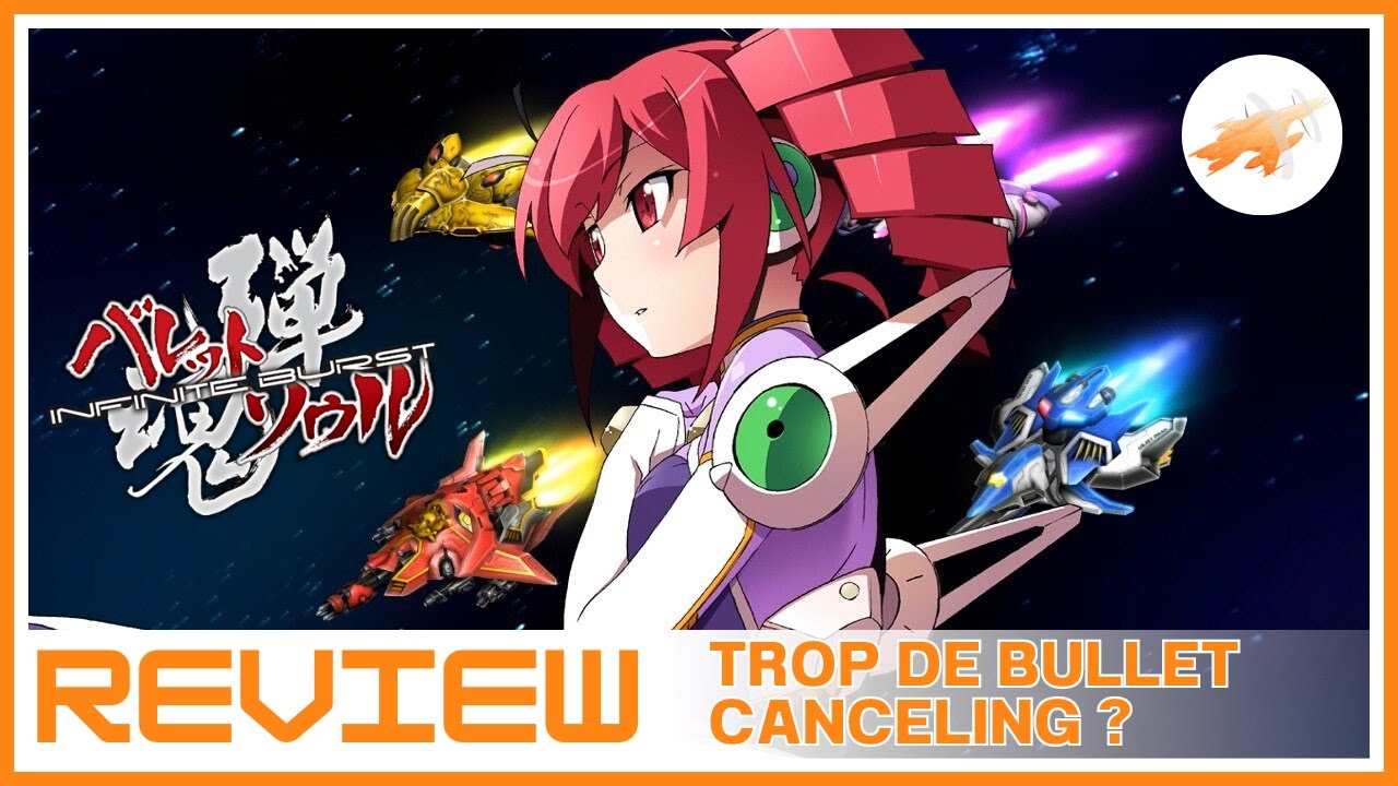 Bullet Soul (Infinite Burst) Review - Trop de bullet canceling? (Switch ...