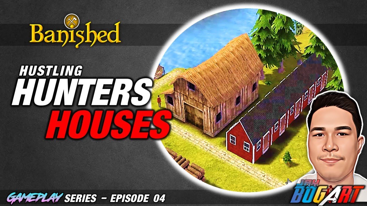 BANISHED | JAYSTOWN EP. 04 - HUSTLING HUNTERS HOUSES - YouTube