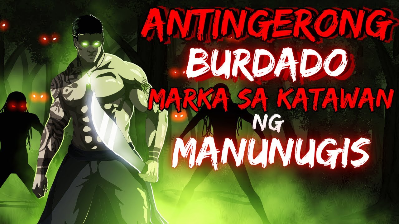 ANTINGERONG BURDADO | MARKA NG MANUNUGIS (ASWANG TRUES STORY) - YouTube
