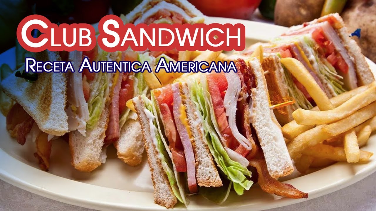 Como Hacer el Famoso Club Sandwich Receta Original Americana - YouTube