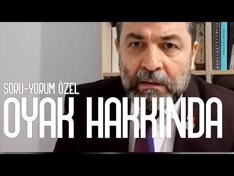SORU-YORUM ÖZEL-OYAK HAKKINDA