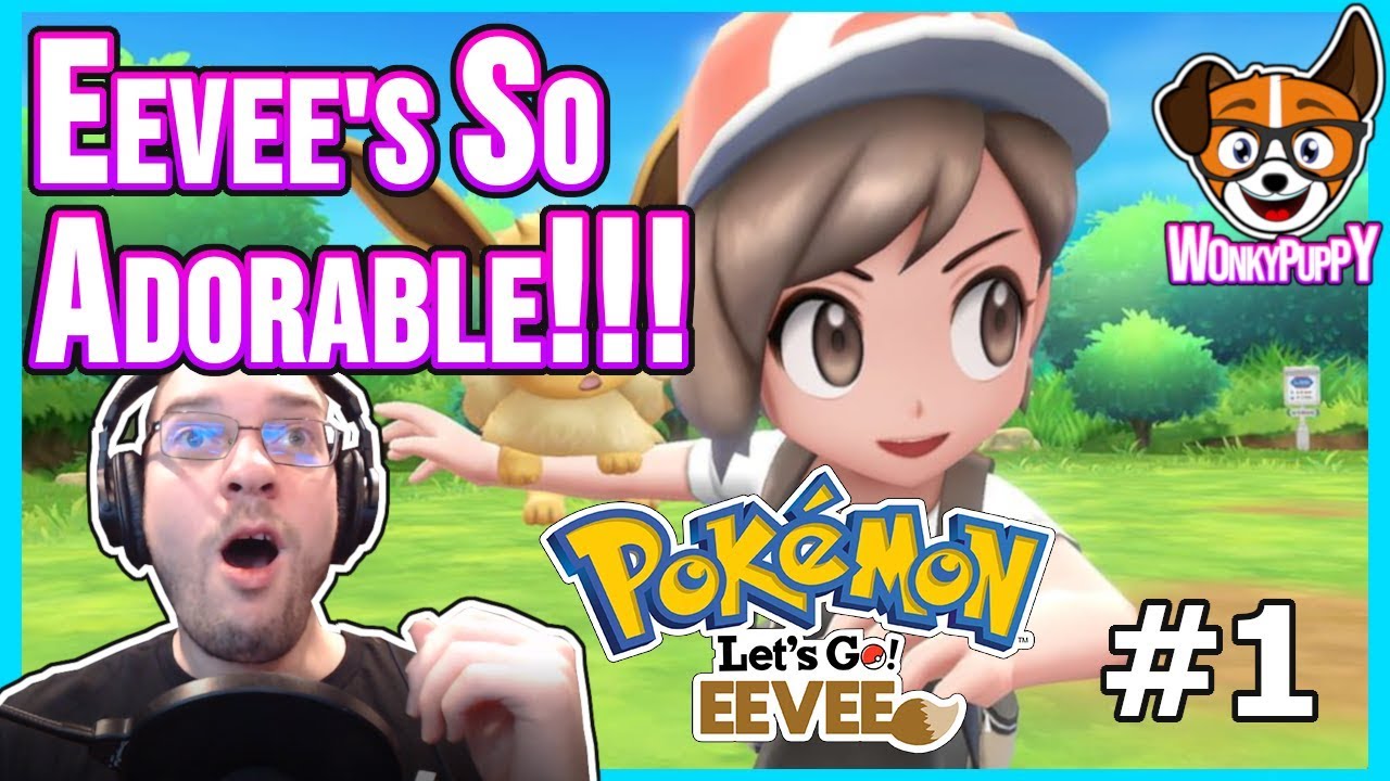 MOST ADORABLE EEVEE EVER!!! | Let's Play Pokemon Let's Go [Episode 1 ...
