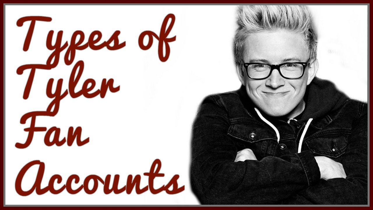 Types of Tyler Fan Accounts - YouTube