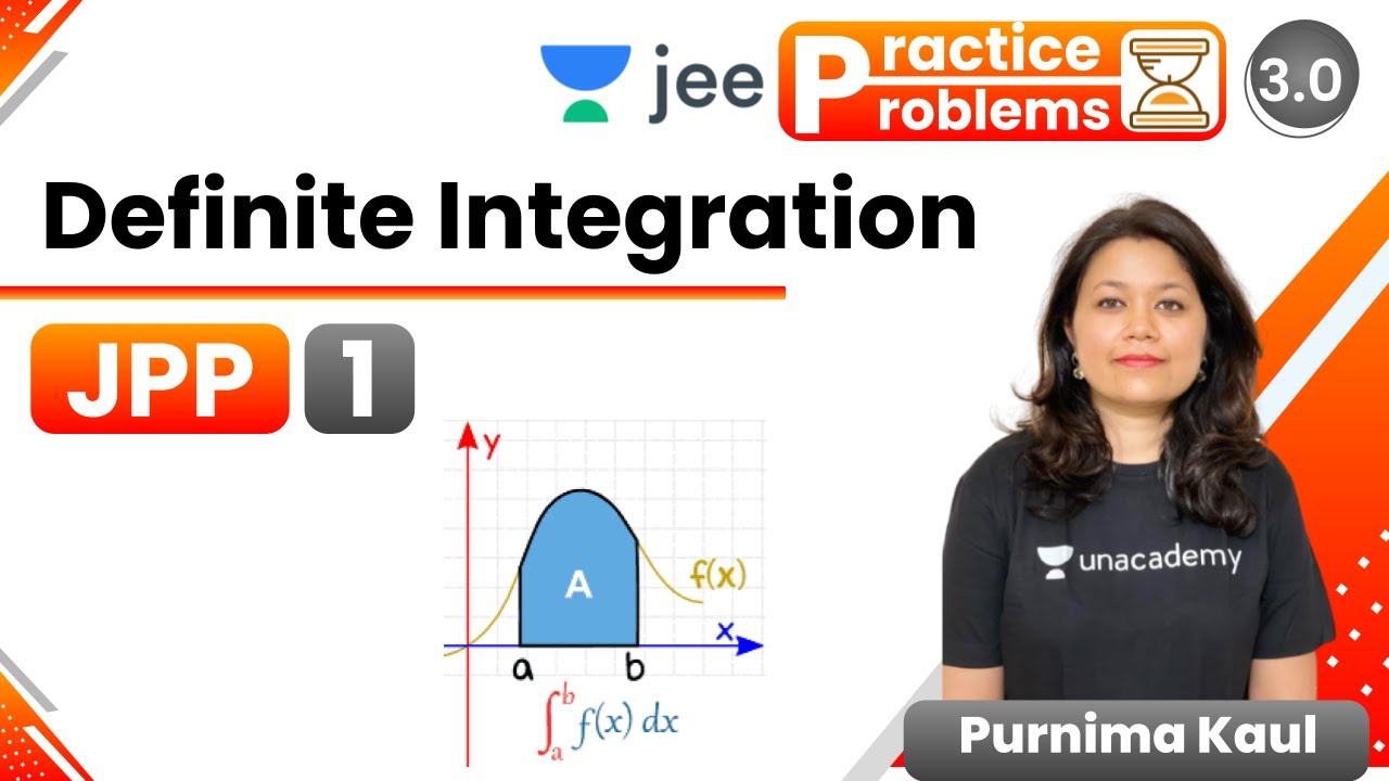JEE: Definite Integration JPP - 1 | Unacademy JEE | JEE Maths | Purnima ...