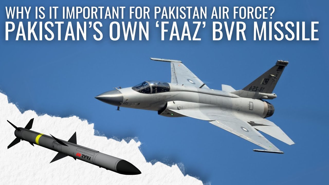 Pakistan's 'FAAZ' BVR Missile | Why Is It Important For Us? | Defence ...