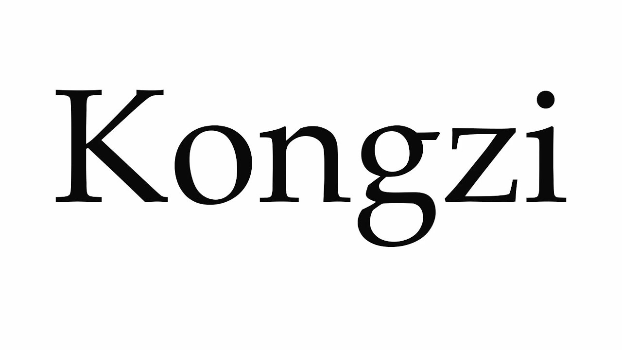 How to Pronounce Kongzi - YouTube