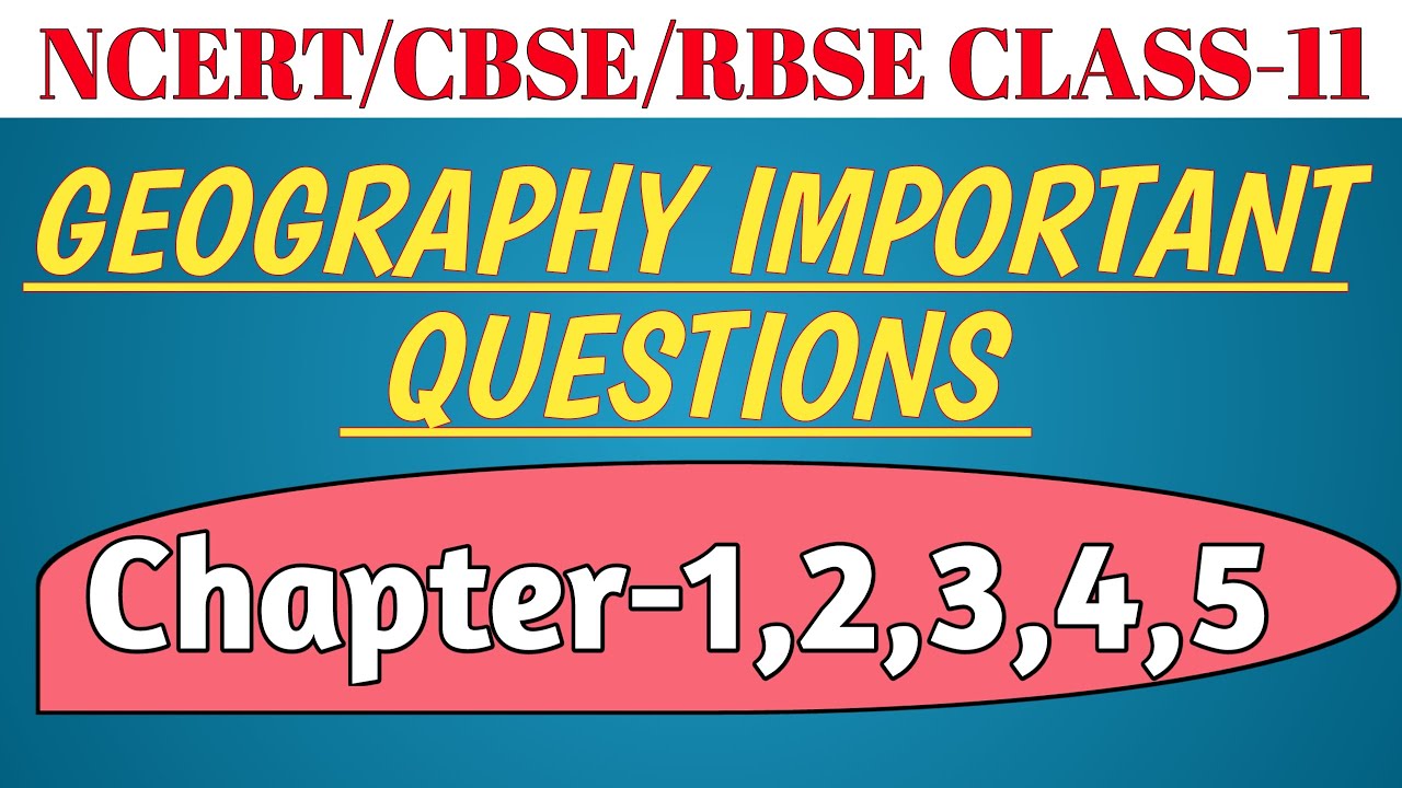 Important Questions | Chapter-1 to 5 | Geography | भूगोल | Class-11 ...