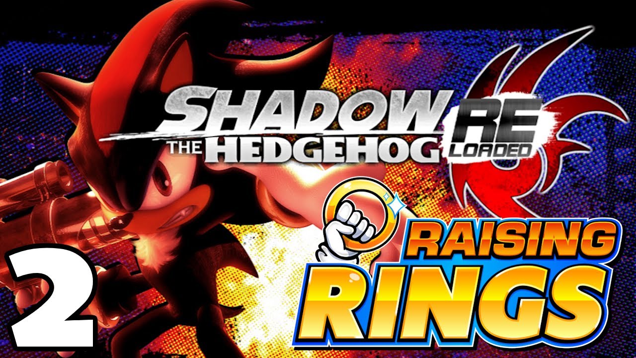 A Heroic Run - Shadow the Hedgehog Reloaded [Part 2] - YouTube