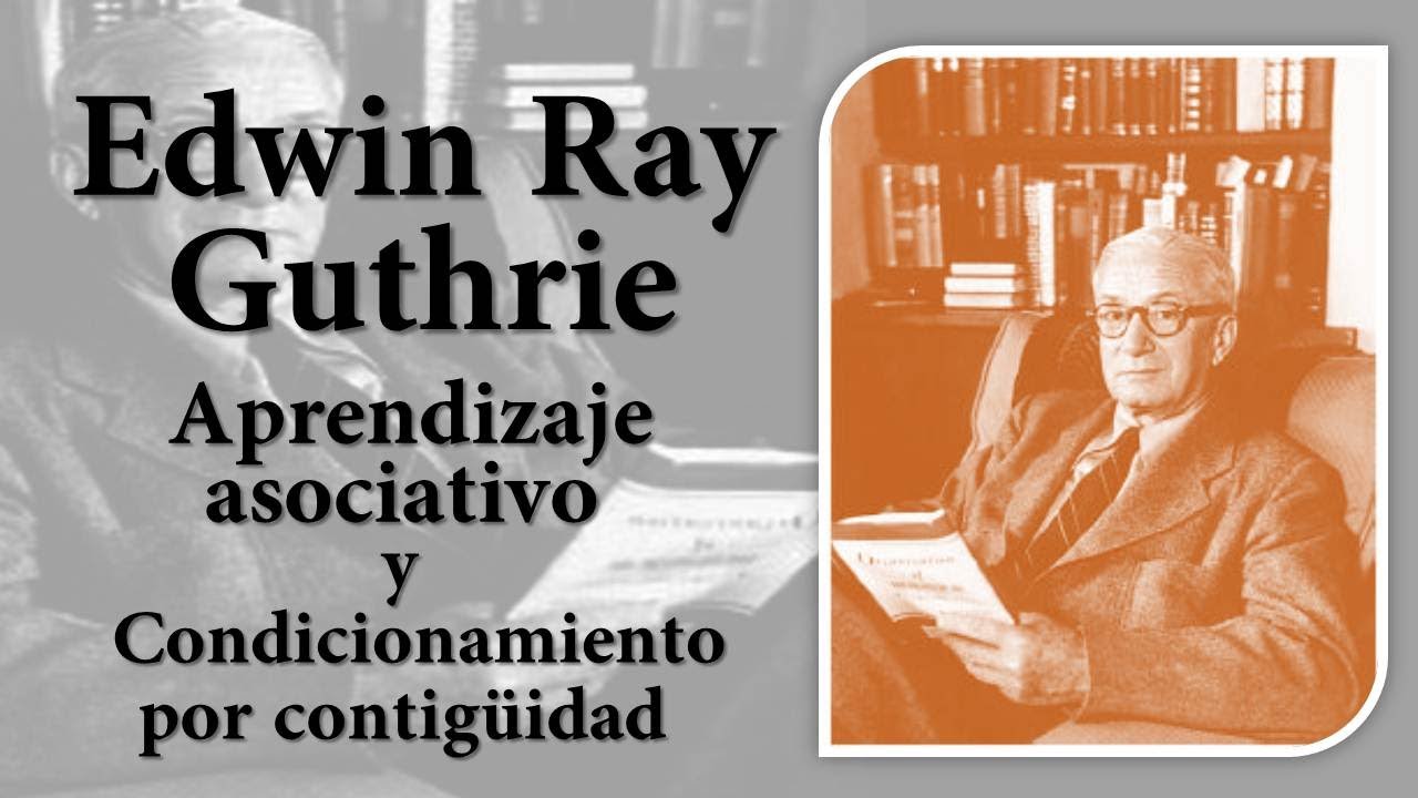Edwin Ray Guthrie: APRENDIZAJE ASOCIATIVO & Condicionamiento por ...