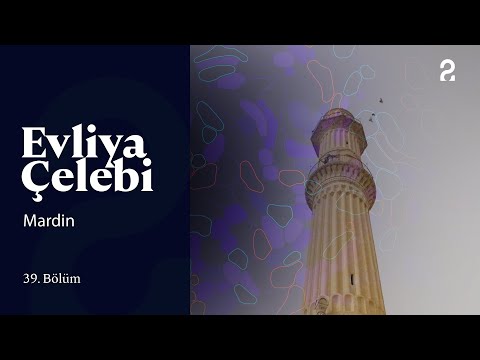 Evliya Çelebi | Mardin | 39. Bölüm @trt2