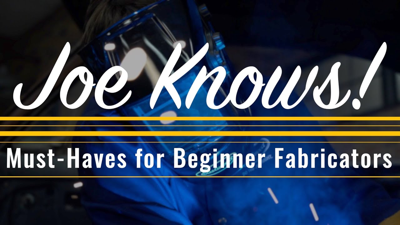 Metal Fab & Garage Must-Haves for Beginner Fabricators! Joe Knows w ...