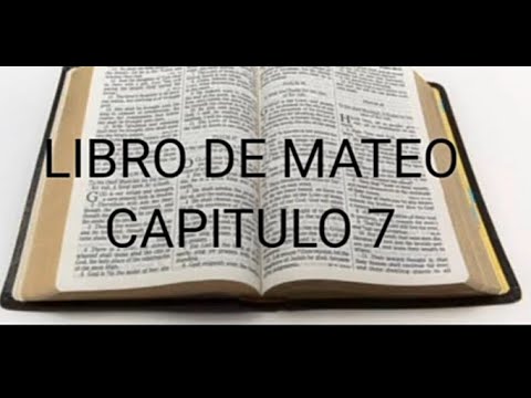LIBRO DE MATEO, CAPITULO 7 - YouTube