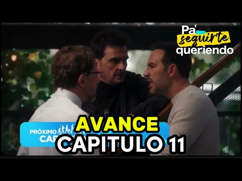 AVANCE CAPÍTULO 11 PA SEGUIRTE QUERIENDO SEGUNDA TEMPORADA