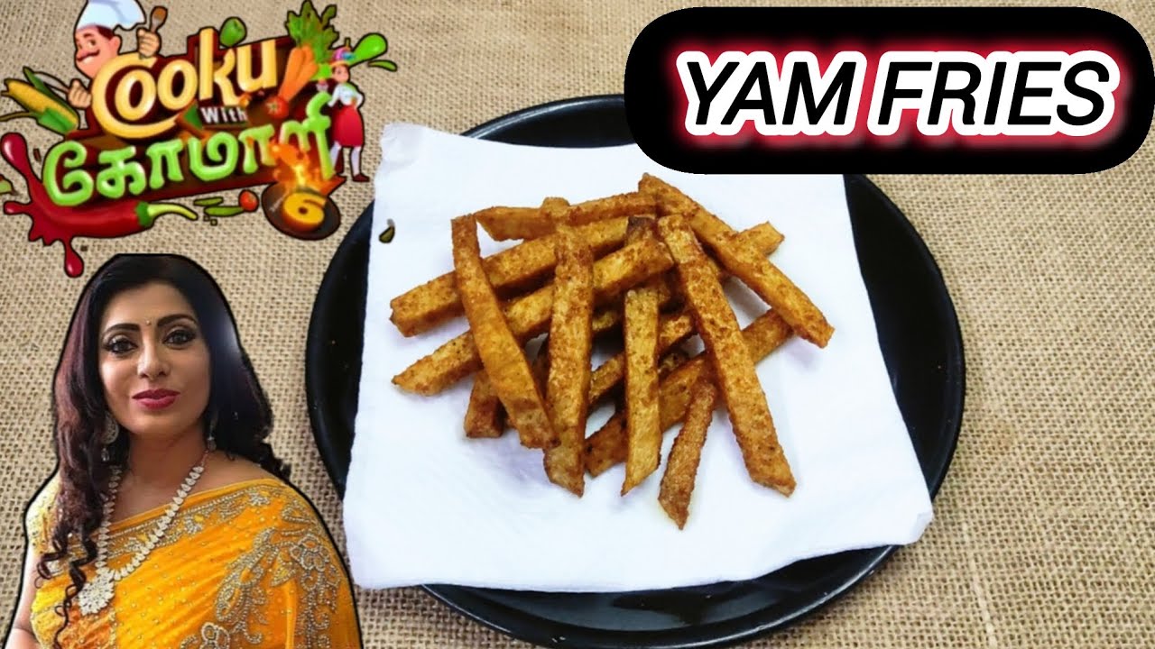 YAM FRIES | COOKU WITH COMALI 6 PRIYARAMAN RECIPE | CWC SEASON 6 ...