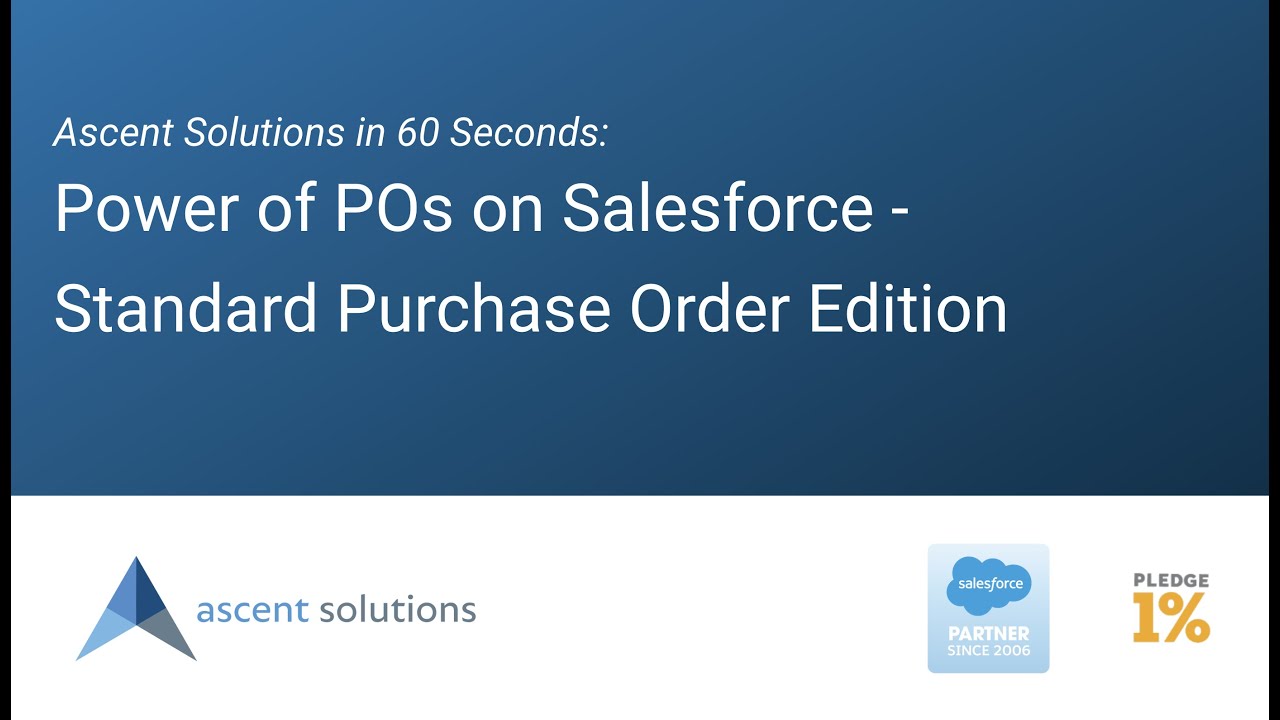 Ascent Solutions in 60 Seconds: Power of POs on Salesforce - YouTube