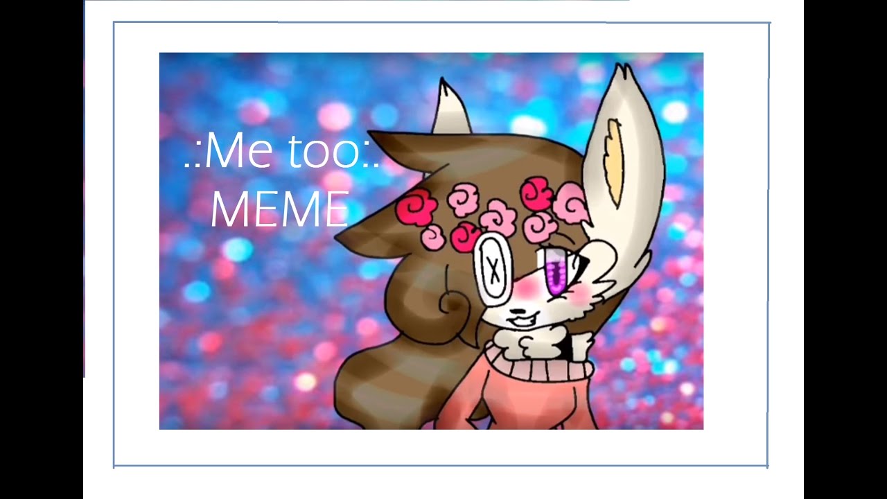 .:Me too:. MEME - YouTube
