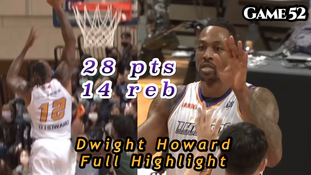 Dwight Howard Full Highlight | T1 LEAGUE 2022-23 Regular Season G52 ...
