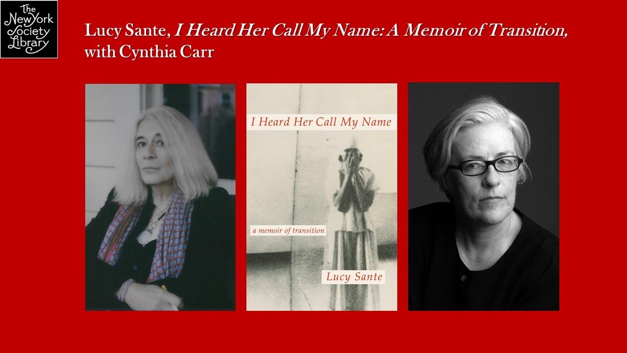 Lucy Sante, I Heard Her Call My Name with Cynthia Carr, Candy Darling ...