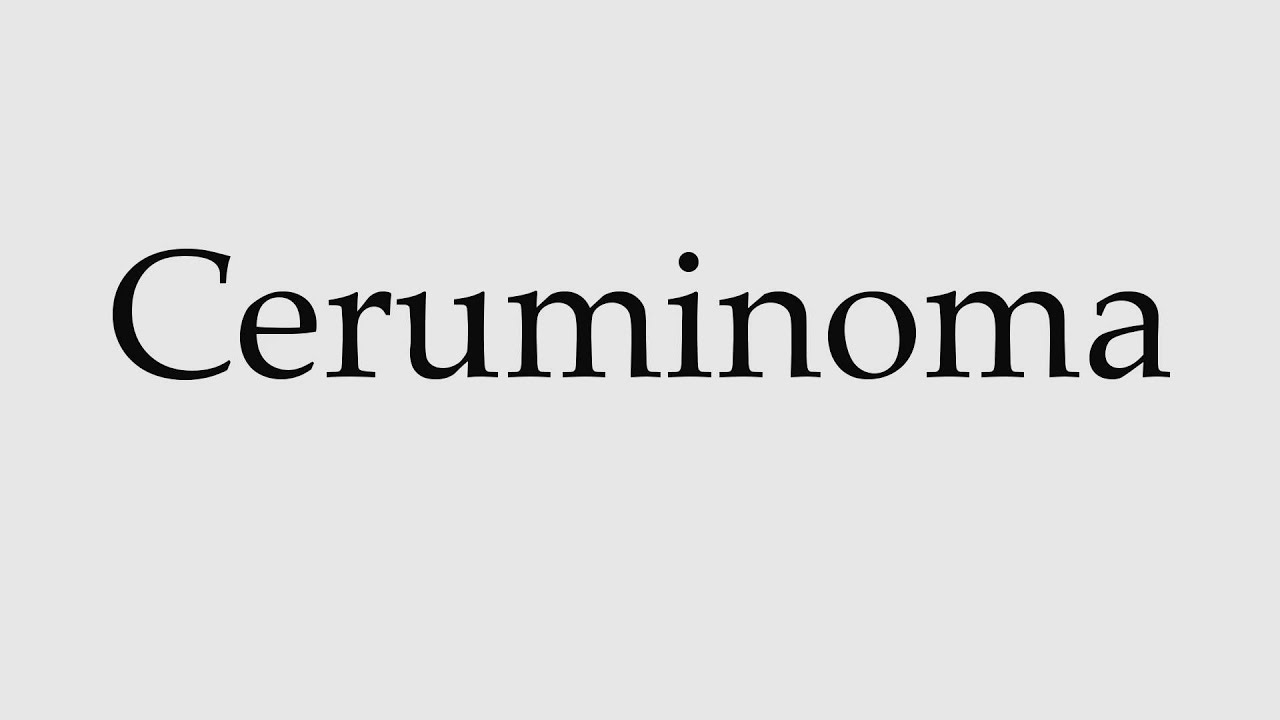 How to Pronounce Ceruminoma - YouTube