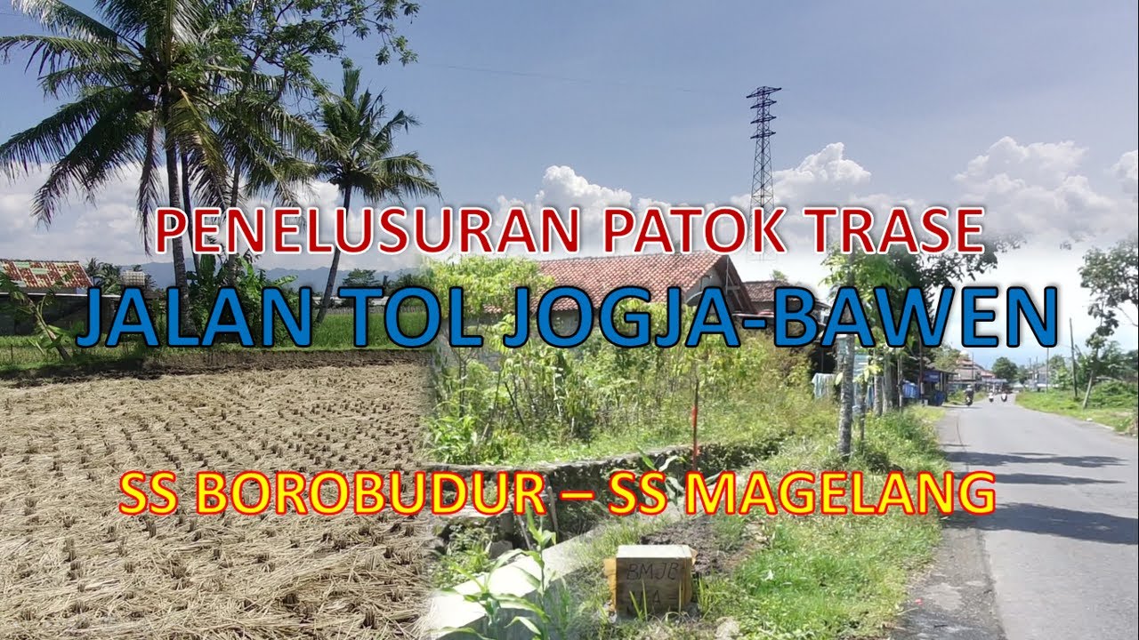 PENELUSURAN PATOK TRASE JALAN TOL JOGJA-BAWEN: dari SS BOROBUDUR - SS ...