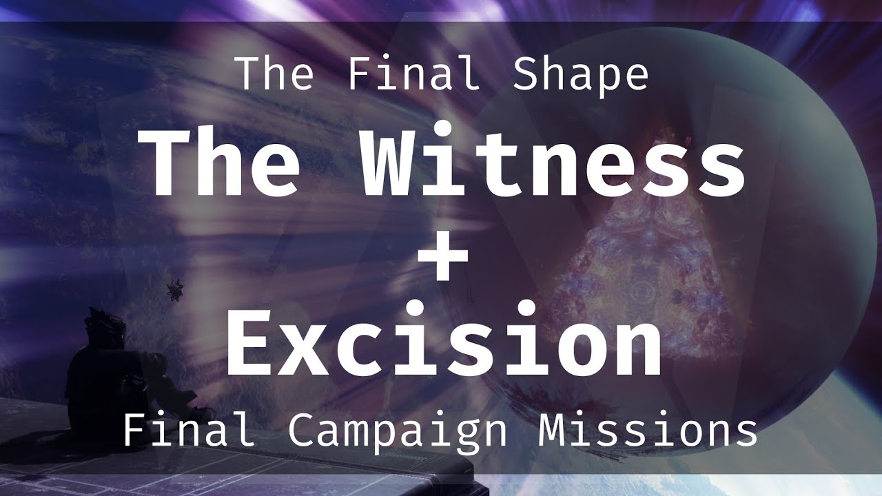 The Final Shape: The Fall of the Witness (final campaign missions ...