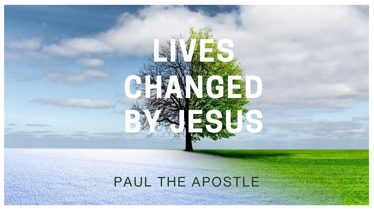 Lives Changed by Jesus - Paul the Apostle - Rev Peter Clarke - YouTube