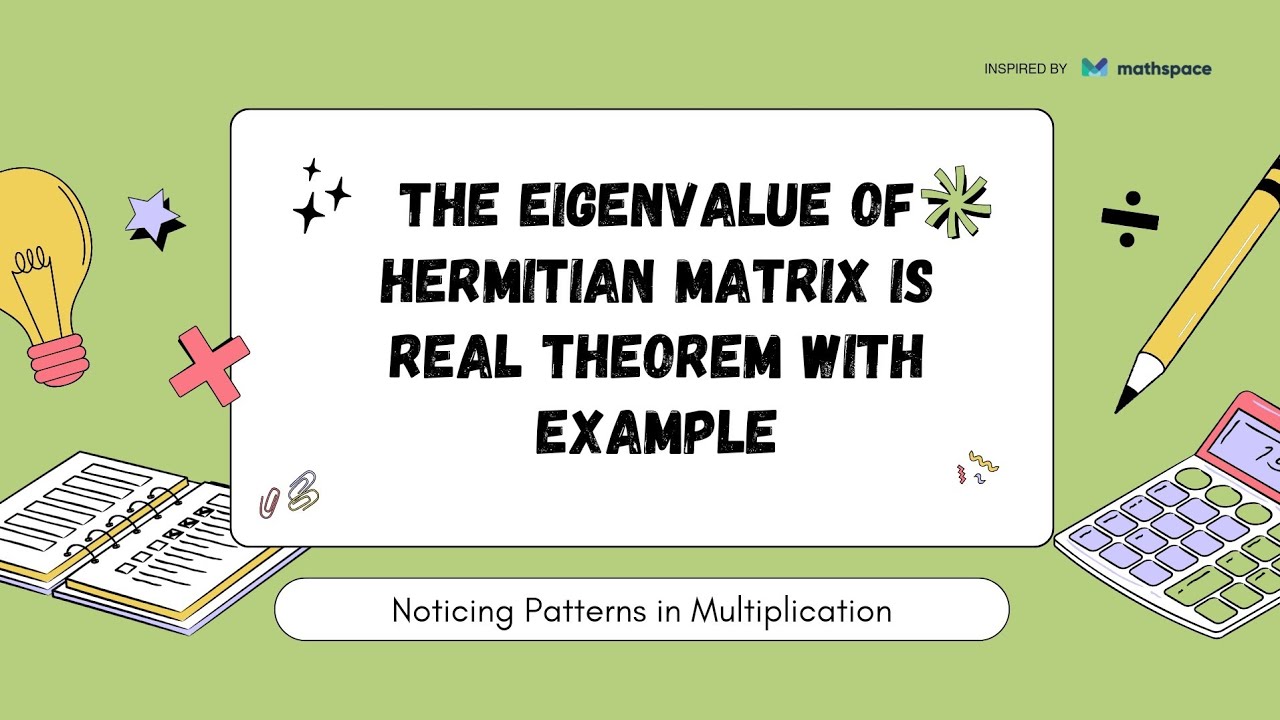 the eigenvalue of hermitian matrix is real theorem with example - YouTube