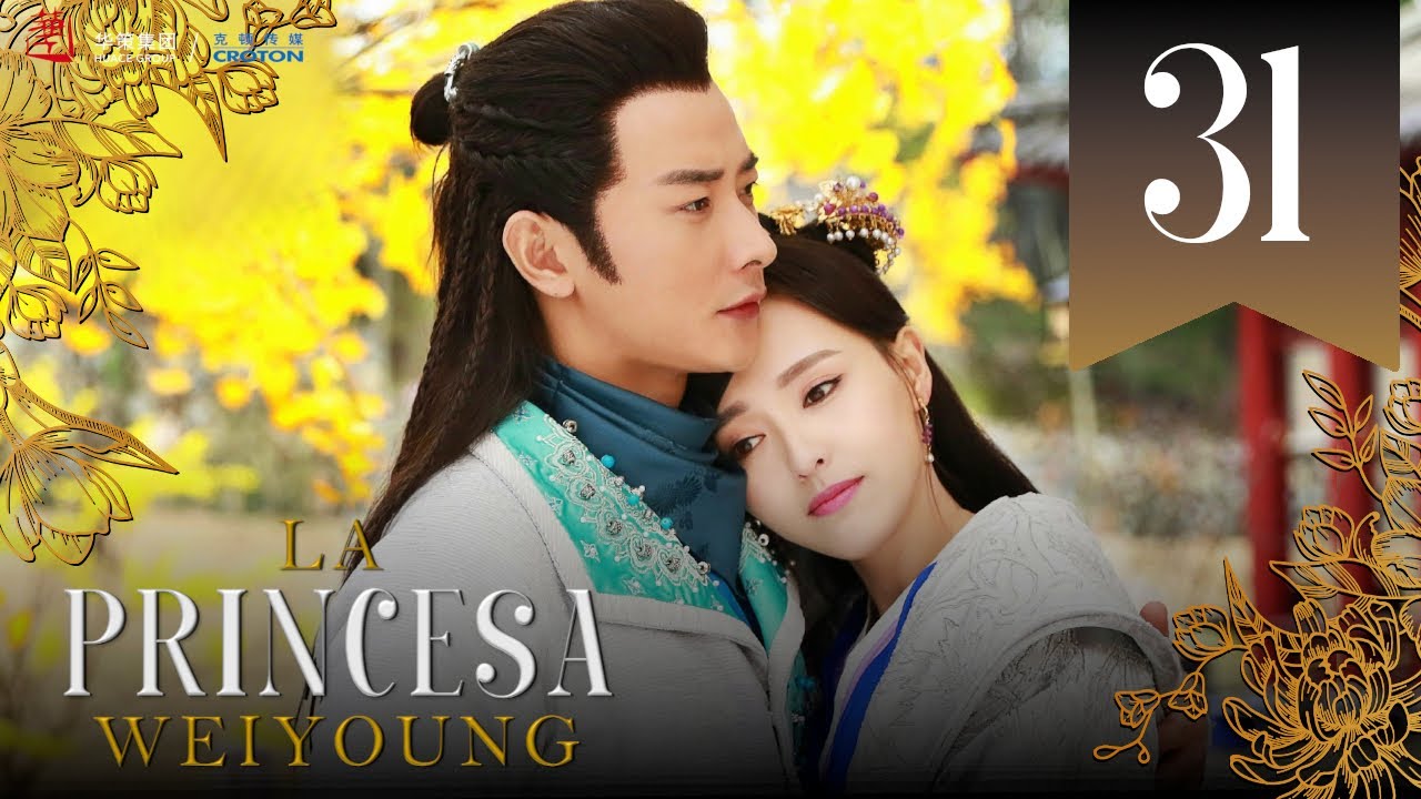 【SUB ESPAÑOL】 Drama: La Princesa Weiyoung - The Princess Weiyoung - 锦绣未央 (Episodio 31) - YouTube
