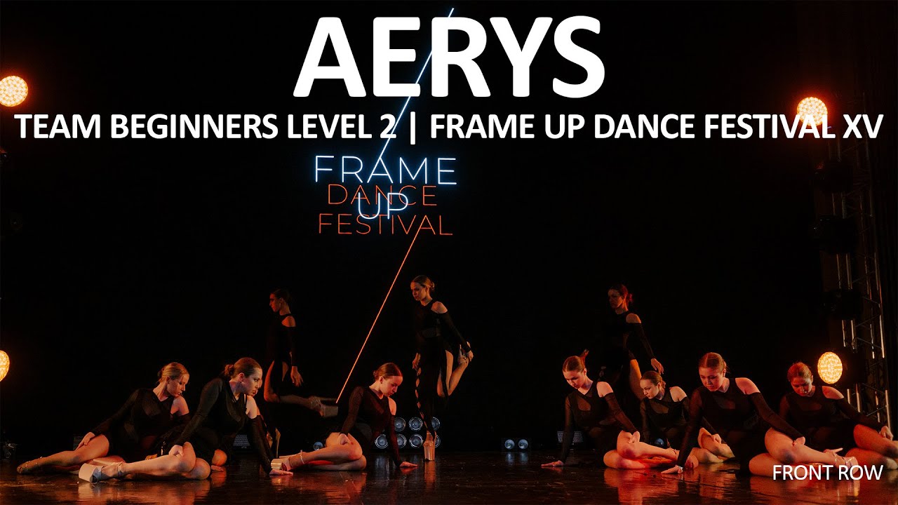 aerys (FRONT ROW) - TEAM BEGINNERS LEVEL 2 | FRAME UP FESTIVAL XV - YouTube