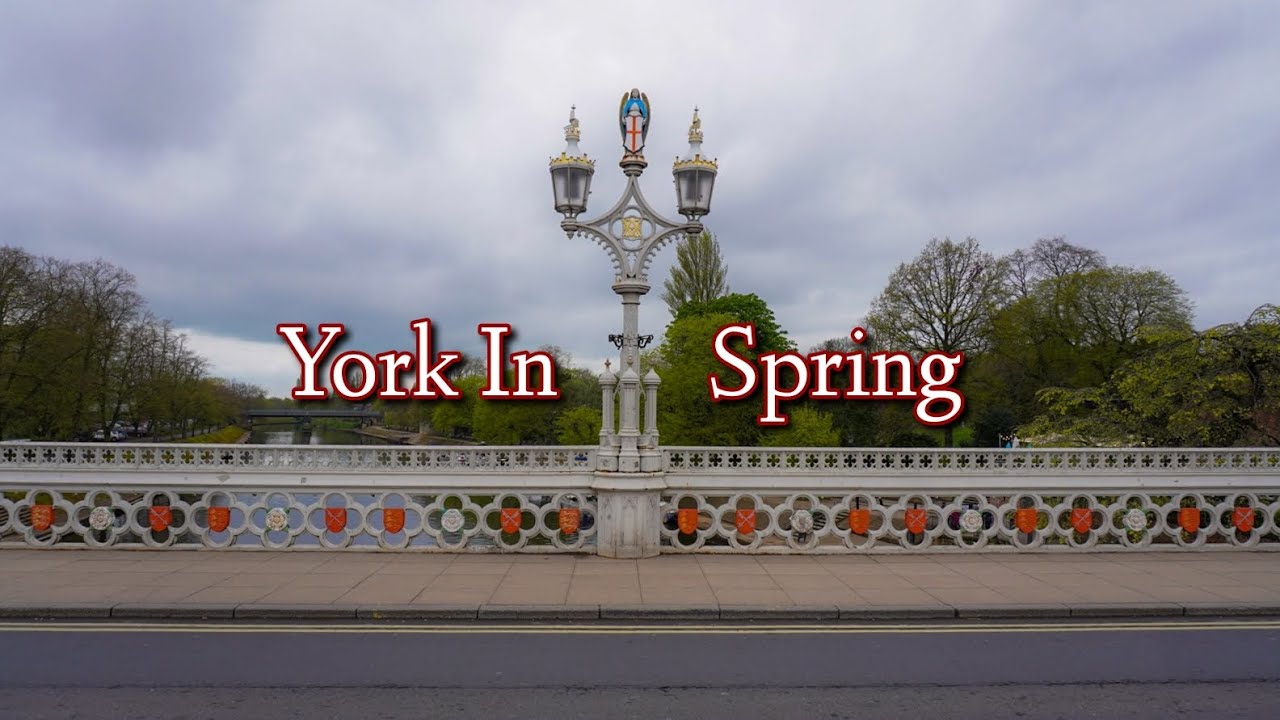York In Spring 🏴󠁧󠁢󠁥󠁮󠁧󠁿 | Short Film - YouTube