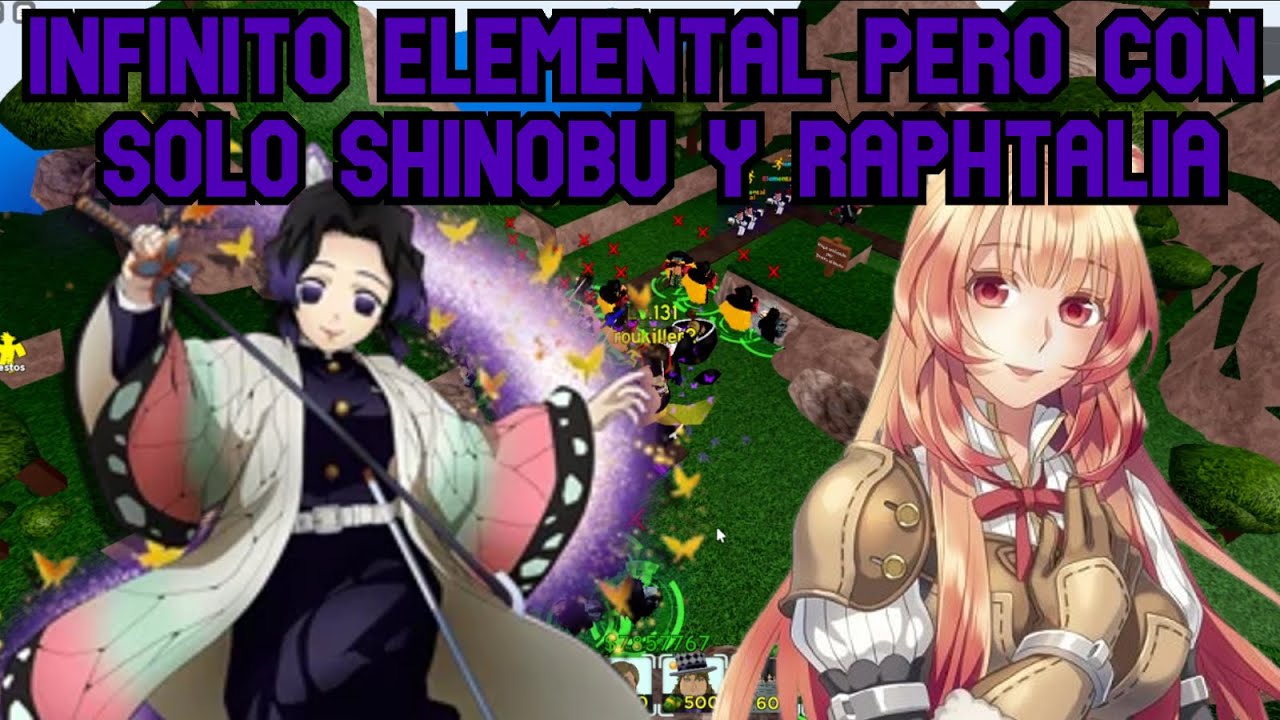 INFINITO ELEMENTAL PERO CON SOLO SHINOBU Y RAPHTALIA EN ASTD - YouTube