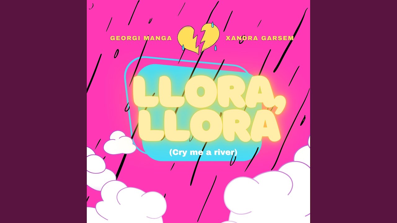 Llora,Llora (Cry me a river) - YouTube