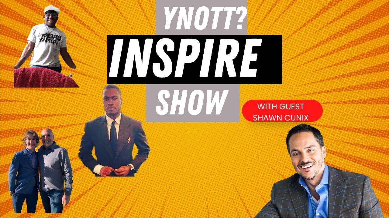 Ynott? Inspire Show with guest Shawn Cunix #ynott #entrepreneur #inspire - YouTube