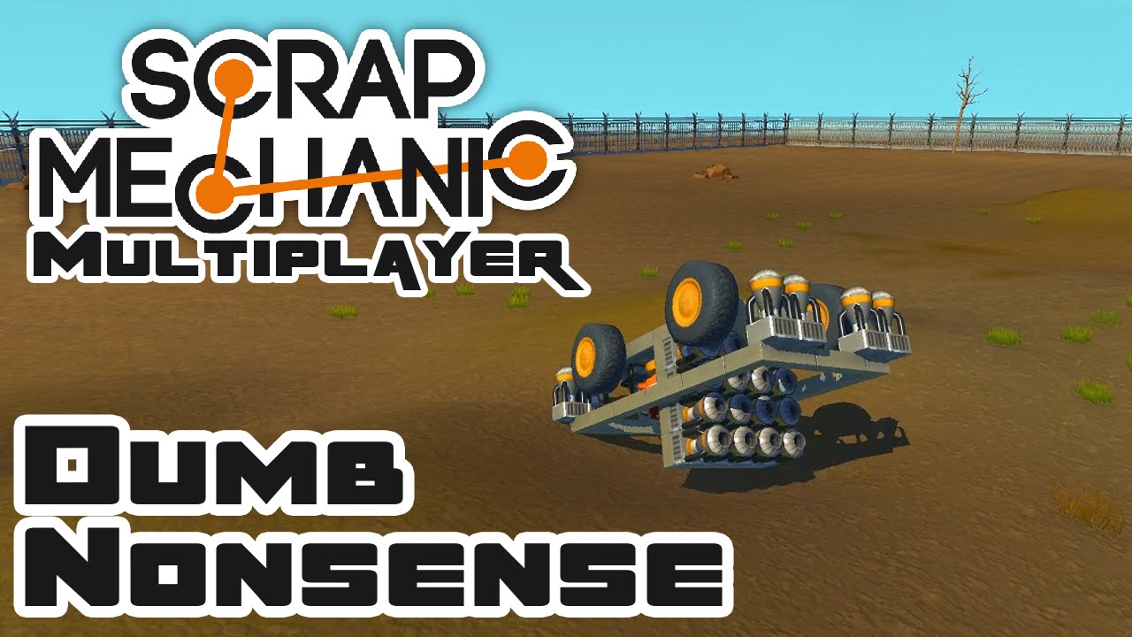 Dumb Nonsense - Let's Play Scrap Mechanic - Gameplay Part 37 - YouTube