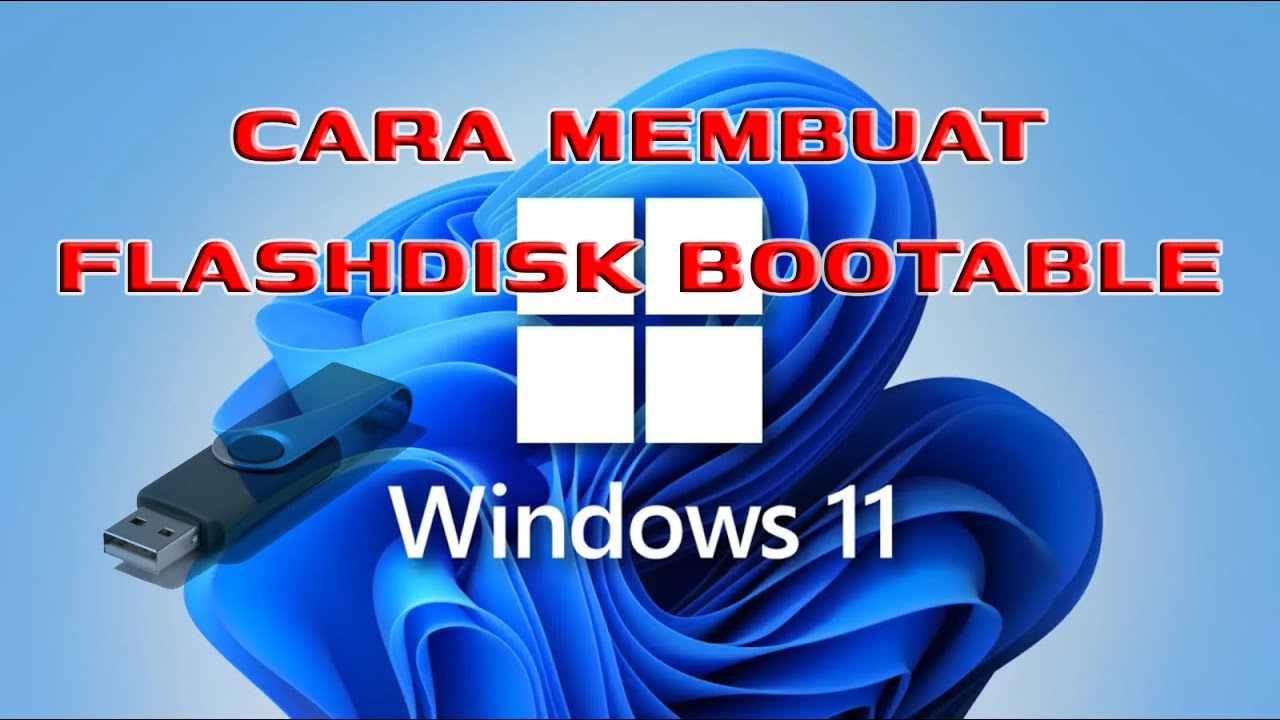 Cara Membuat Flashdisk Bootable Windows 11 10 dan 7 Dengan Rufus - YouTube
