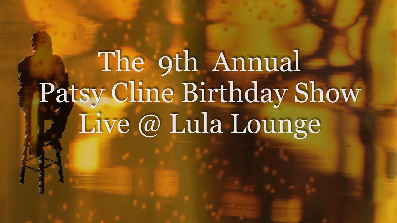 9th Annual Patsy Cline Birthday Celebration, Live @ Lula's - YouTube